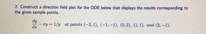 Solved 2 Construct A Direction Field Plot For The Ode Below 2339