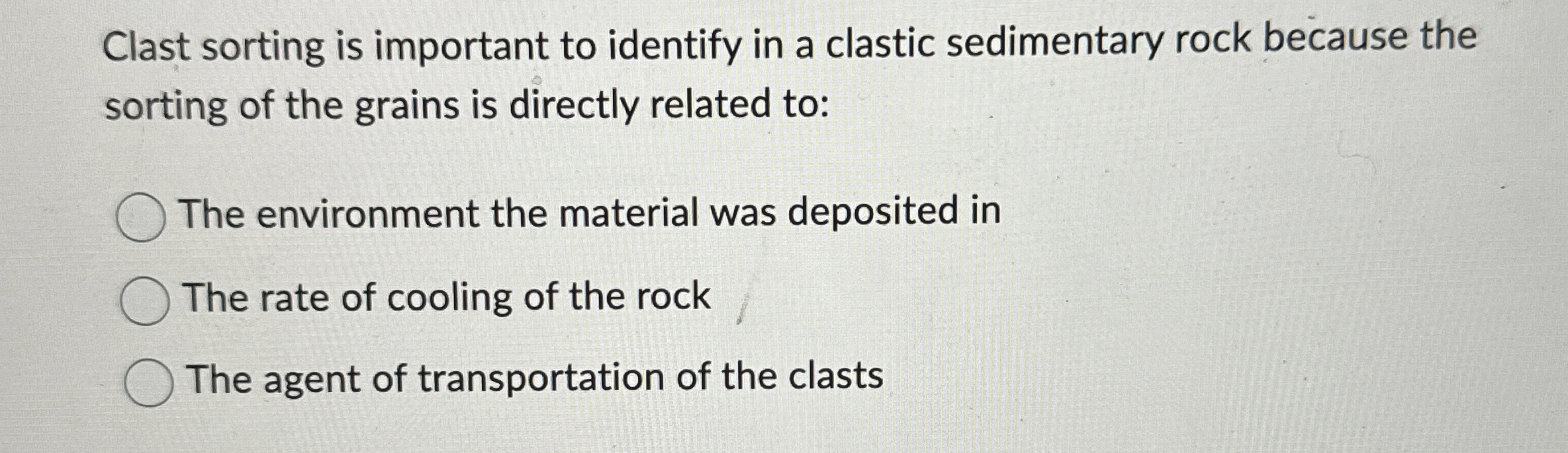 Solved Clast sorting is important to identify in a clastic | Chegg.com