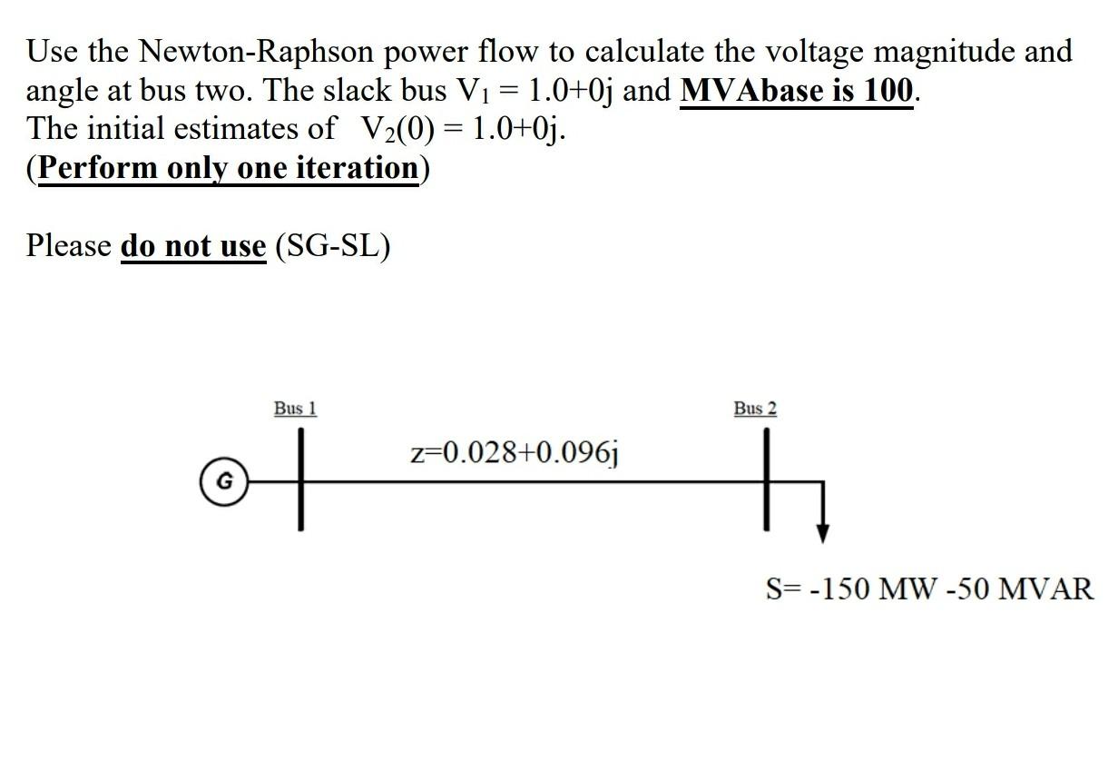 Solved Use the Newton-Raphson power flow to calculate the | Chegg.com