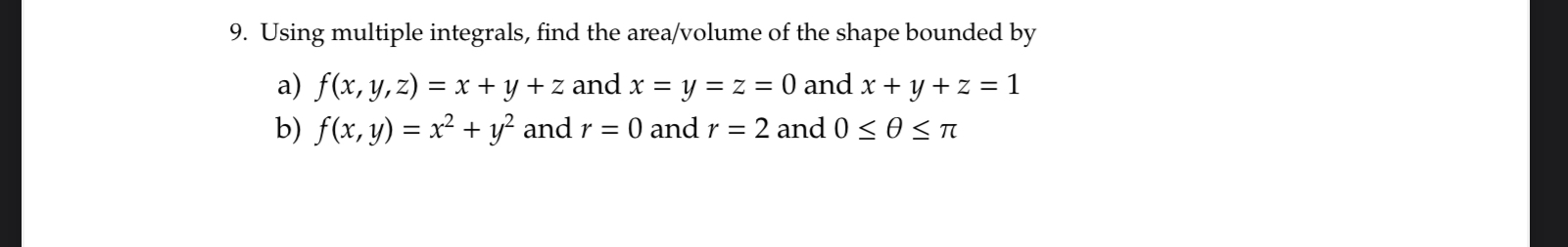 Solved Using multiple integrals, find the area/volume of the | Chegg.com