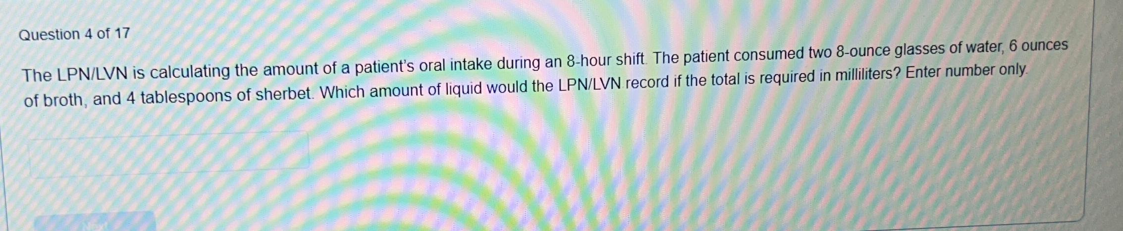 Solved Question 4 ﻿of 17The LPN/LVN is calculating the | Chegg.com