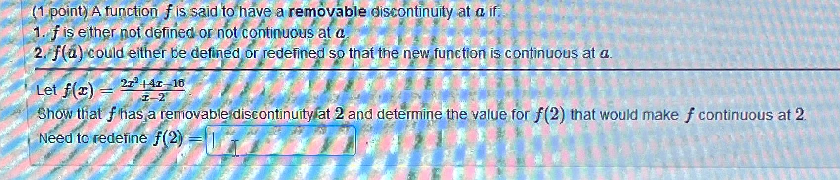 Solved (1 ﻿point) ﻿A function f ﻿is said to have a removable | Chegg.com