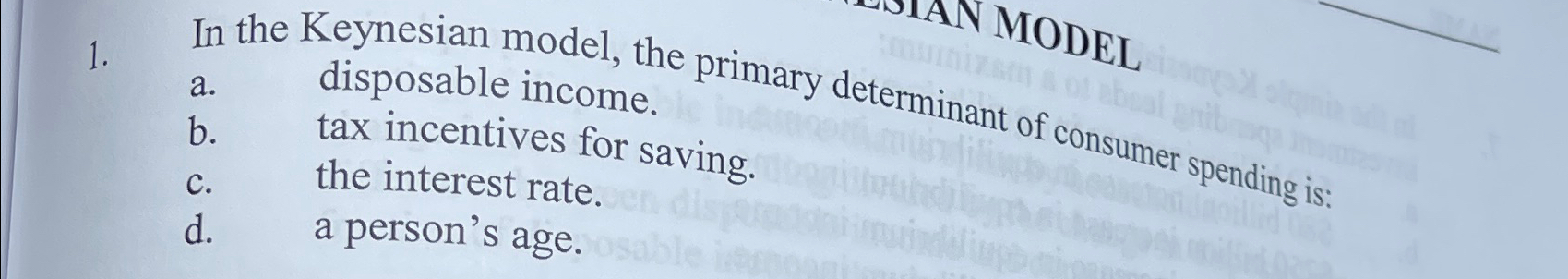 Solved In the Keynesian model, the primary determina. | Chegg.com