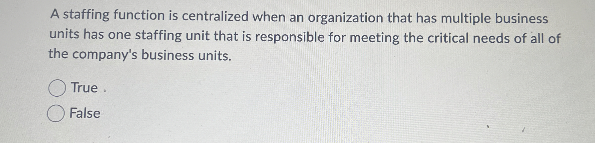 Solved A staffing function is centralized when an | Chegg.com