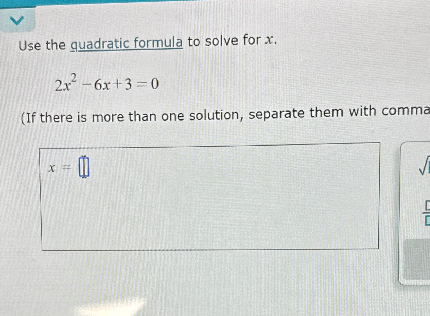 Solved Use the quadratic formula to solve for | Chegg.com