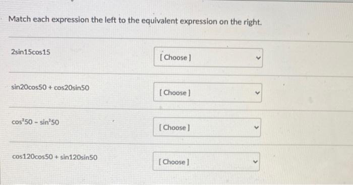 Solved Match each expression the left to the equivalent | Chegg.com