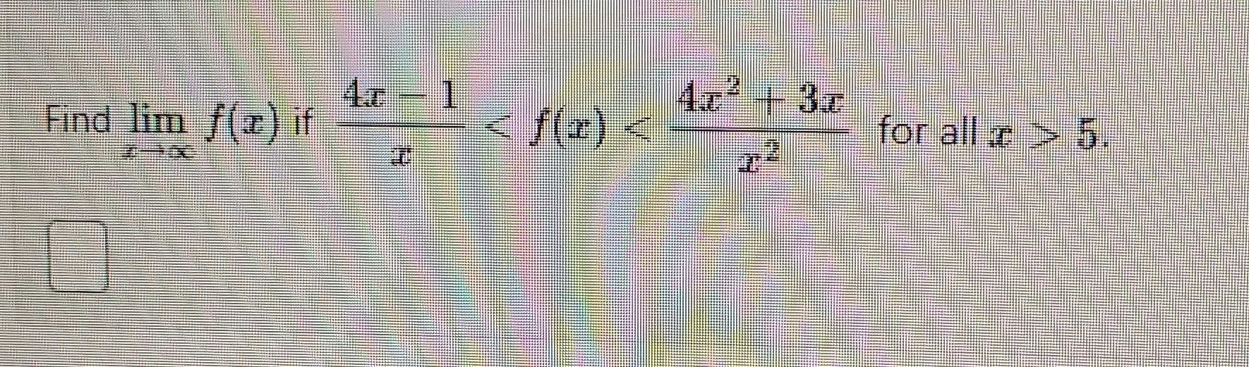 Solved Find limx→∞f(x) if x4x−1 | Chegg.com