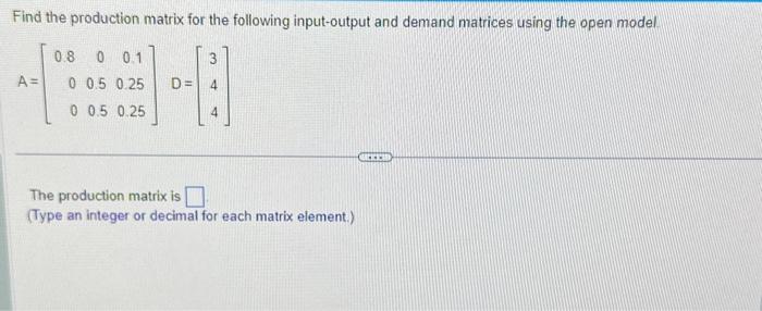 Solved Find the production matrix for the following | Chegg.com