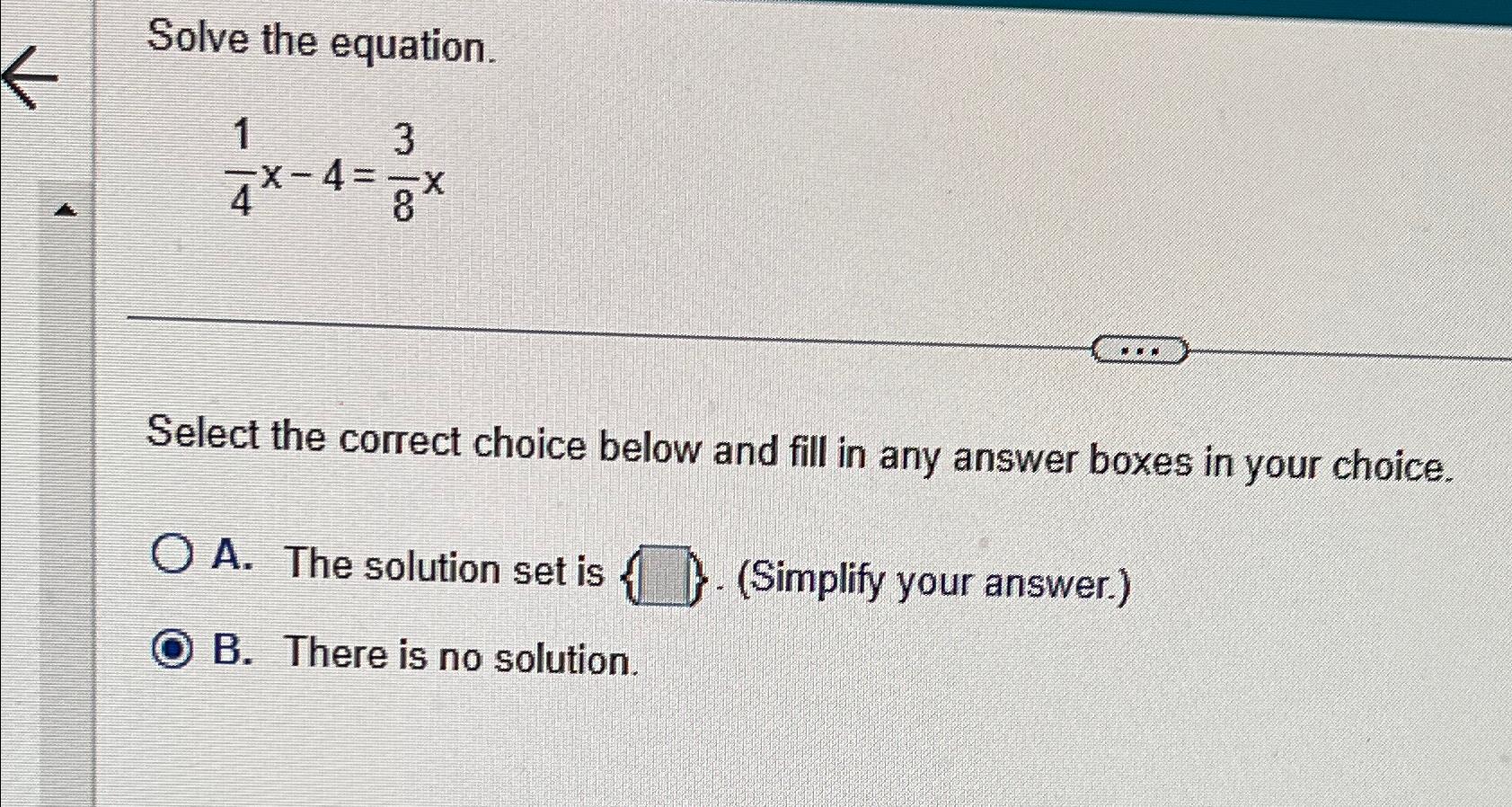 Solved Solve the equation.14x-4=38xSelect the correct choice | Chegg.com