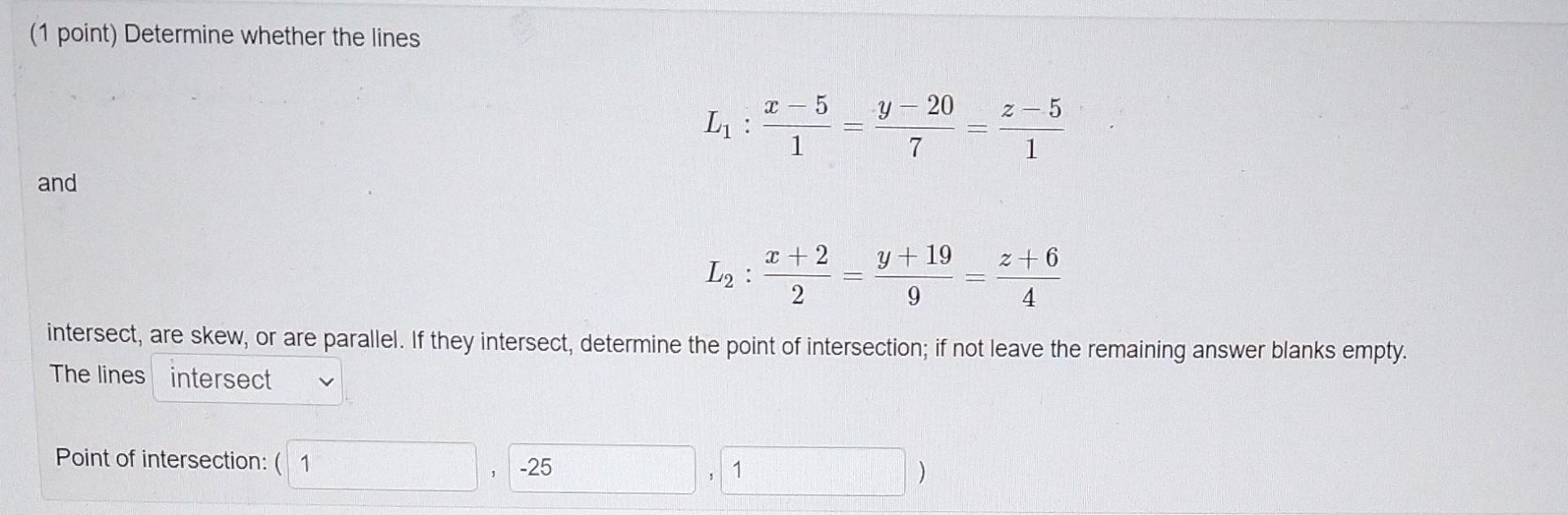 Solved (1 point) Determine whether the lines | Chegg.com