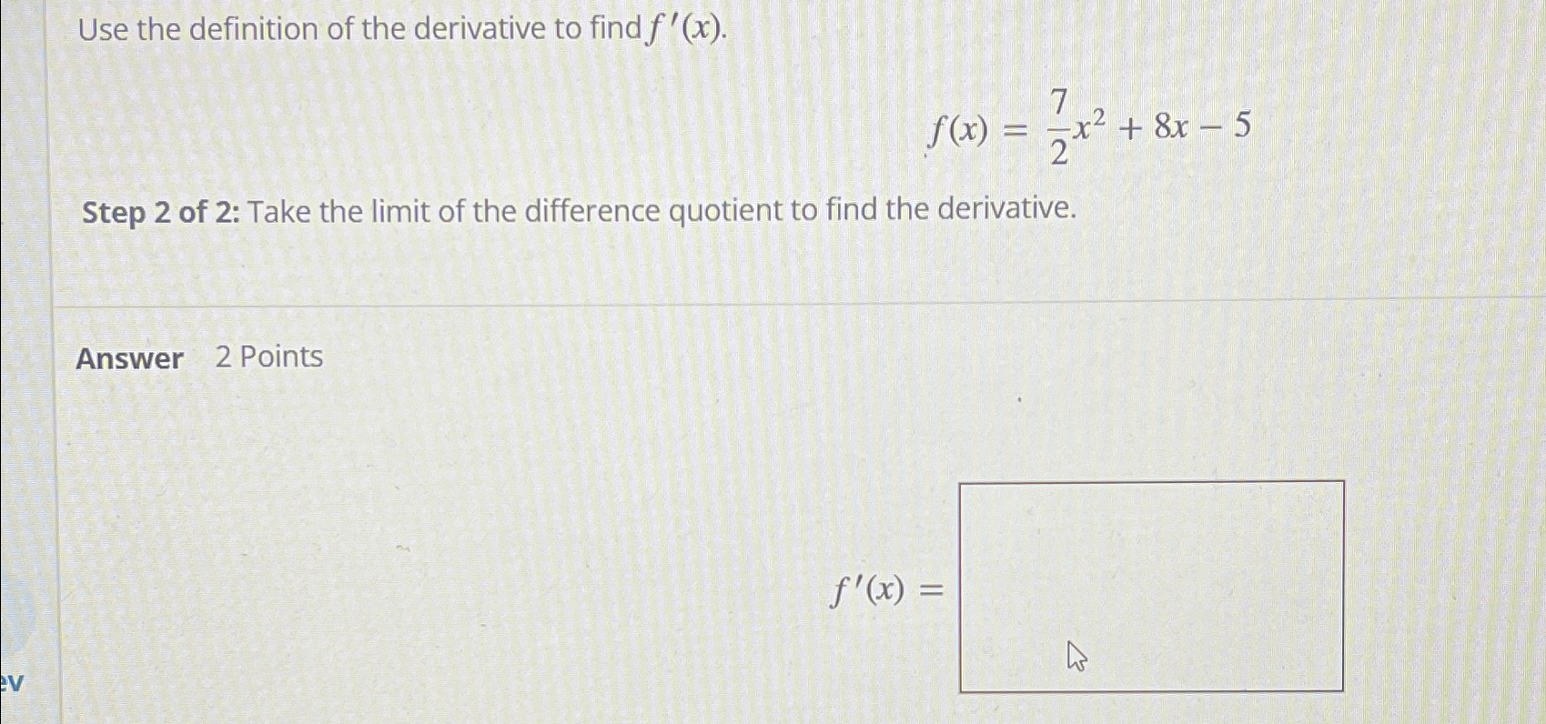 Solved Use the definition of the derivative to find | Chegg.com