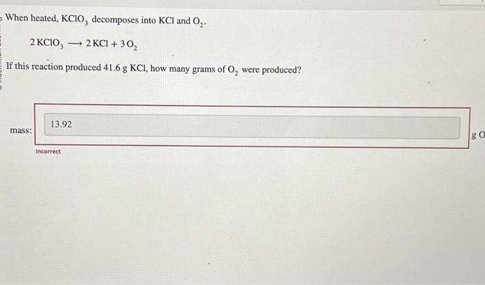Solved When heated, KClO3 decomposes into KCl and O2. | Chegg.com