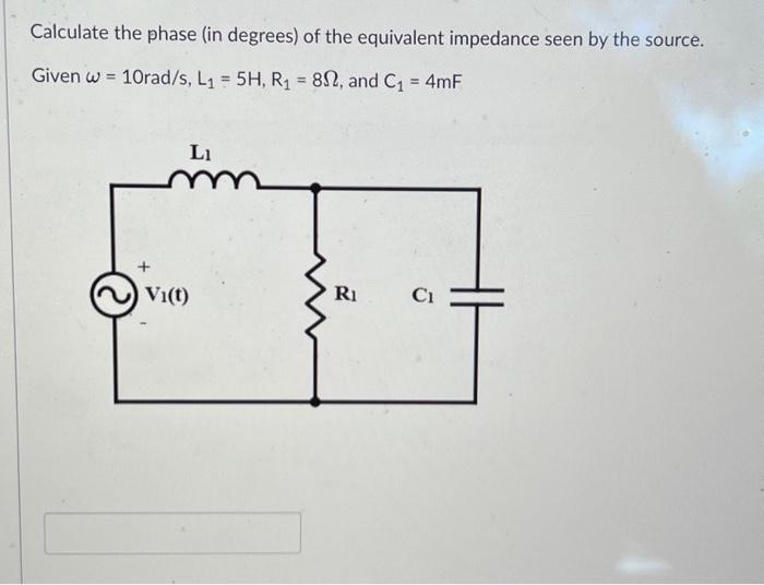 Solved Calculate the phase (in degrees) of the equivalent | Chegg.com