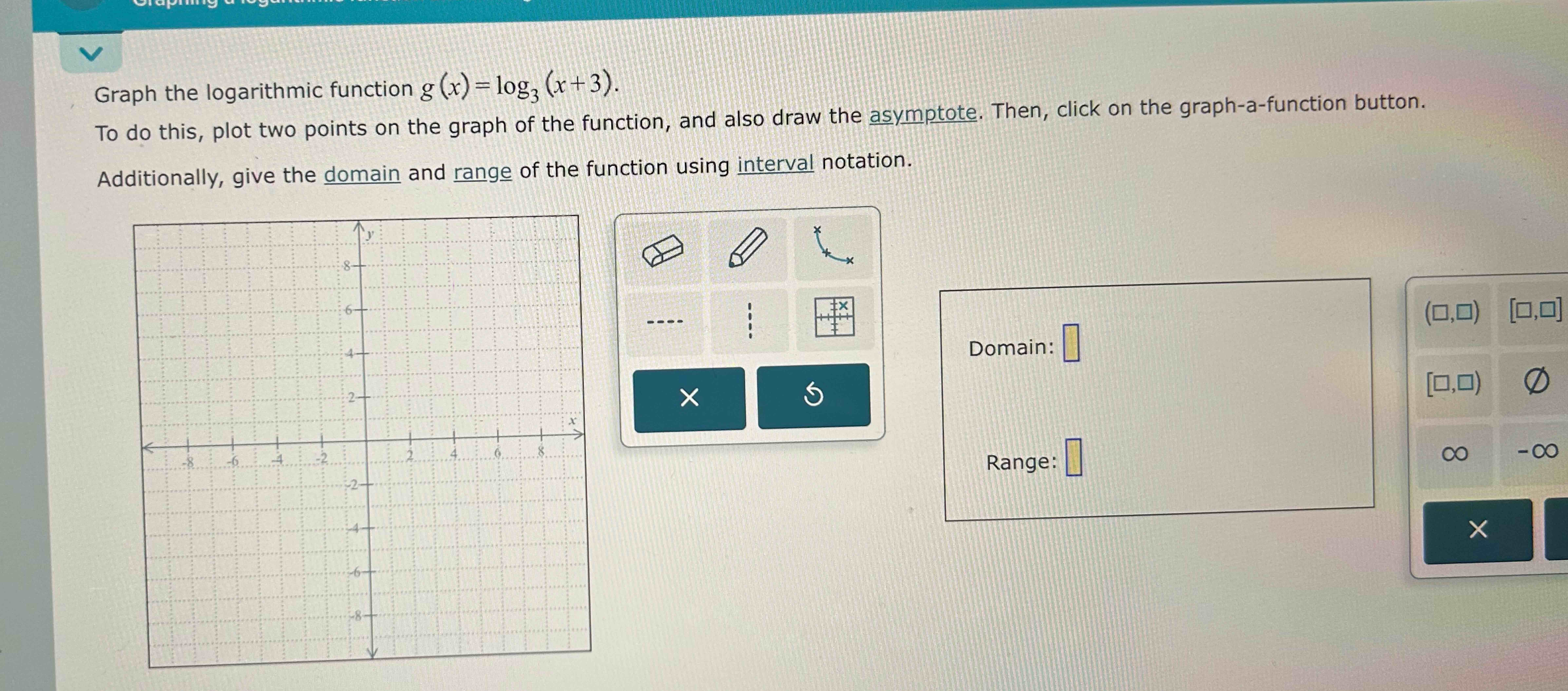 Solved Graph the logarithmic function g(x)=log3⁡(x+3) ﻿Graph | Chegg.com