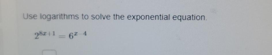 Solved Use logarithms to solve the exponential | Chegg.com