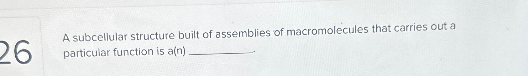 Solved A subcellular structure built of assemblies of | Chegg.com