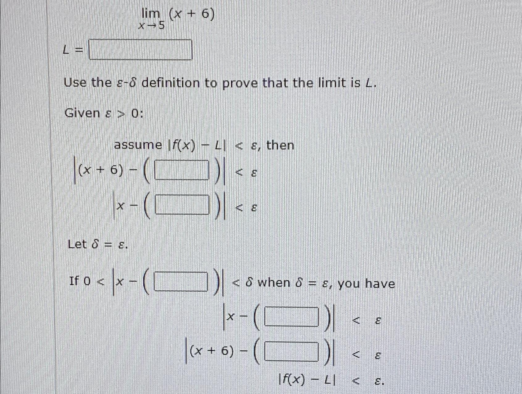 Solved \\\\lim_(x->5)(x+6)\\nL=\\nUse the \\\\epsi | Chegg.com
