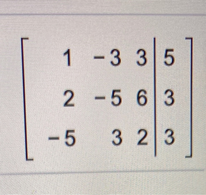 Solved 1 -3 35 2 -5 63 -5 3 2 3 Perform the row operations | Chegg.com ...
