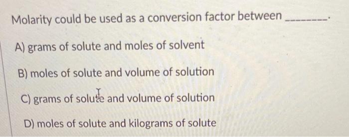 Solved Molarity could be used as a conversion factor between | Chegg.com