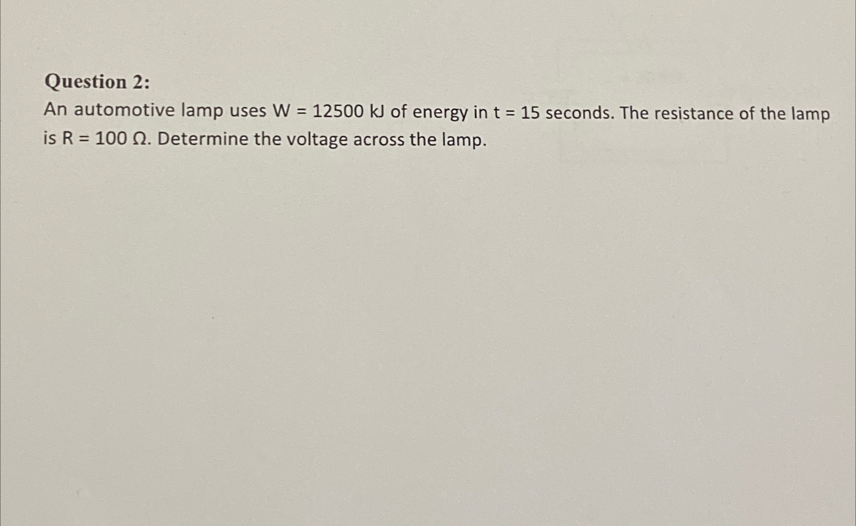 Solved Question 2:An automotive lamp uses W=12500kJ ﻿of | Chegg.com