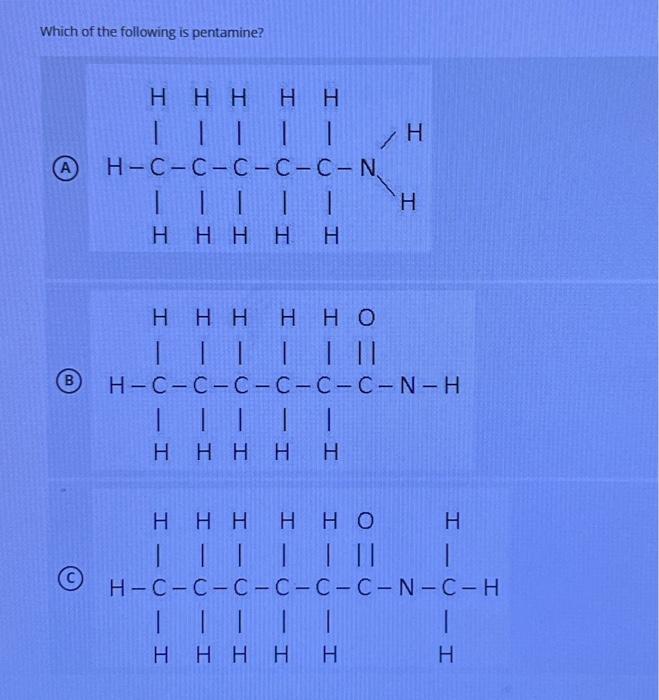 Solved Which of the following is pentamine? (A) (B) (c) | Chegg.com