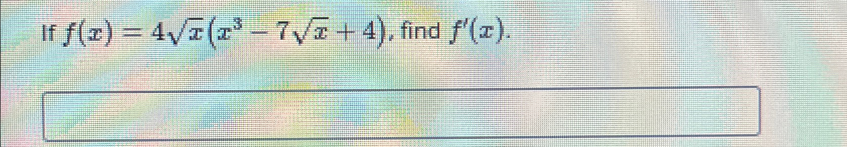 Solved If f(x)=4x2(x3-7x2+4), ﻿find f'(x) | Chegg.com