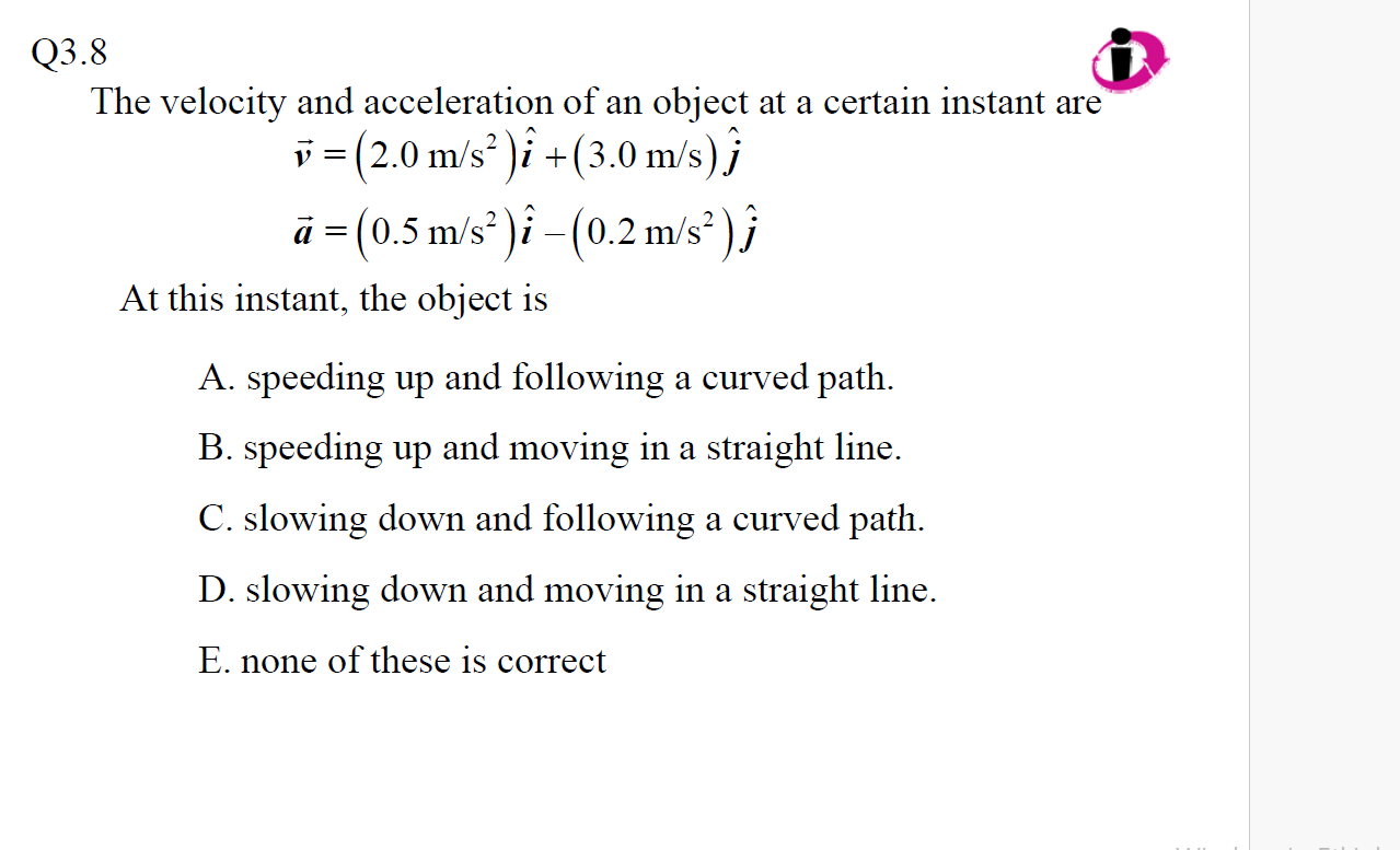 Solved Q3.8The velocity and acceleration of an object at a | Chegg.com