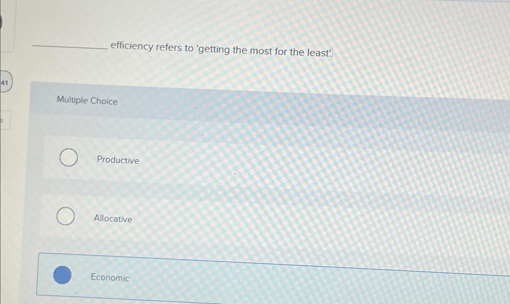 Solved efficiency refers to 'getting the most for the | Chegg.com