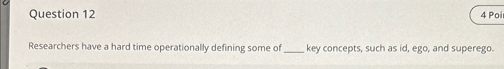Solved Question 12Researchers have a hard time operationally | Chegg.com