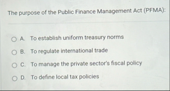 Solved The purpose of the Public Finance Management Act | Chegg.com