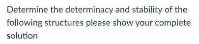 Solved Determine the determinacy and stability of the | Chegg.com