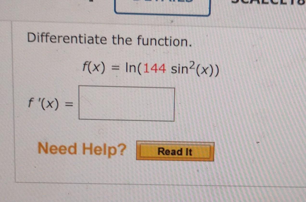 Solved Differentiate the function. f(x)=ln(144sin2(x)) | Chegg.com