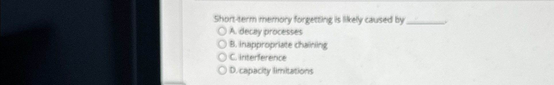 Solved Shont-term memary forgetting is likely caused by A | Chegg.com
