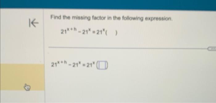 Solved Find the missing factor in the following expression. | Chegg.com
