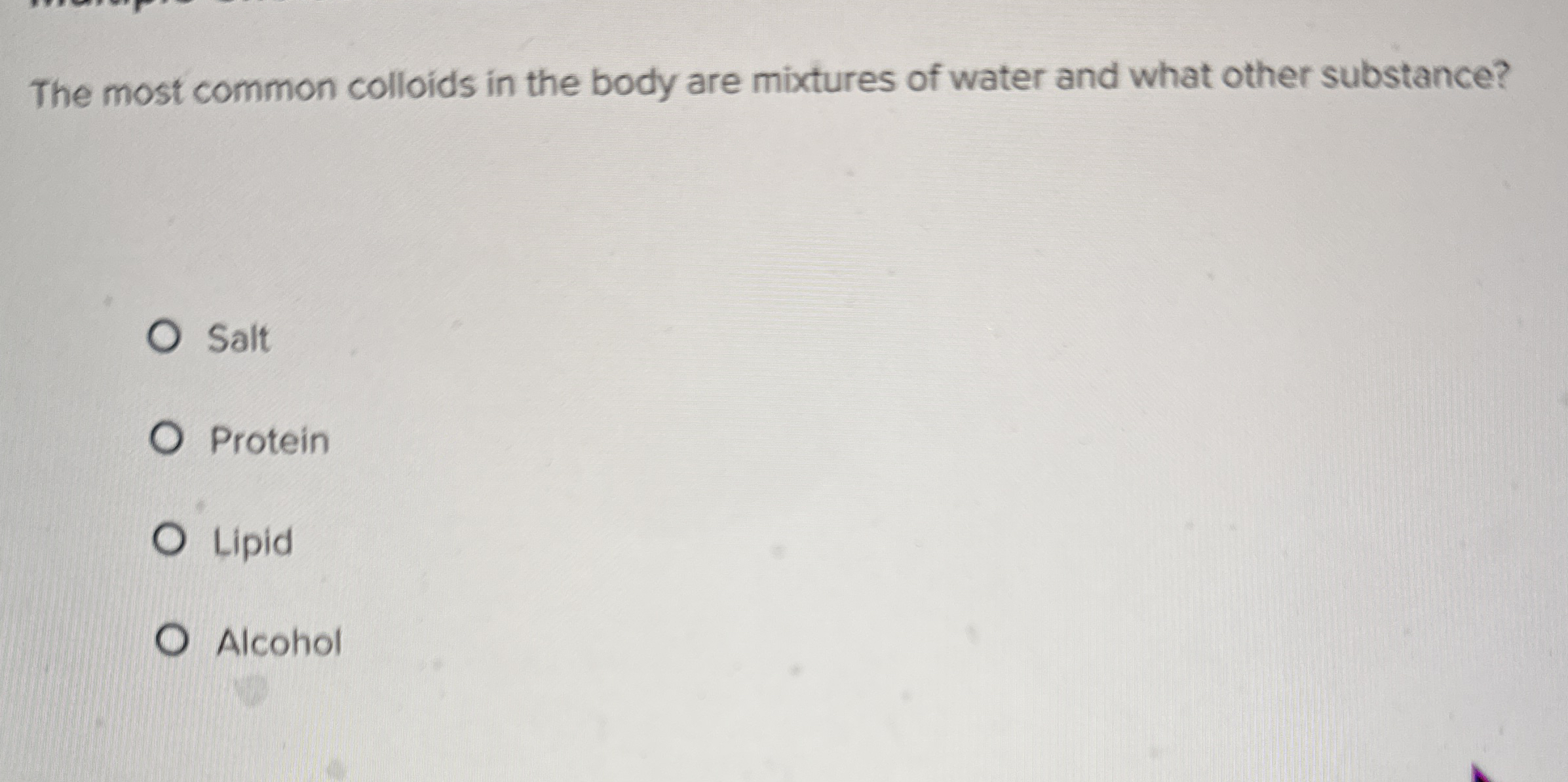 Solved The most common colloids in the body are mixtures of | Chegg.com