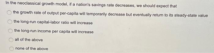 Solved In the neoclassical growth model, if a nation's | Chegg.com
