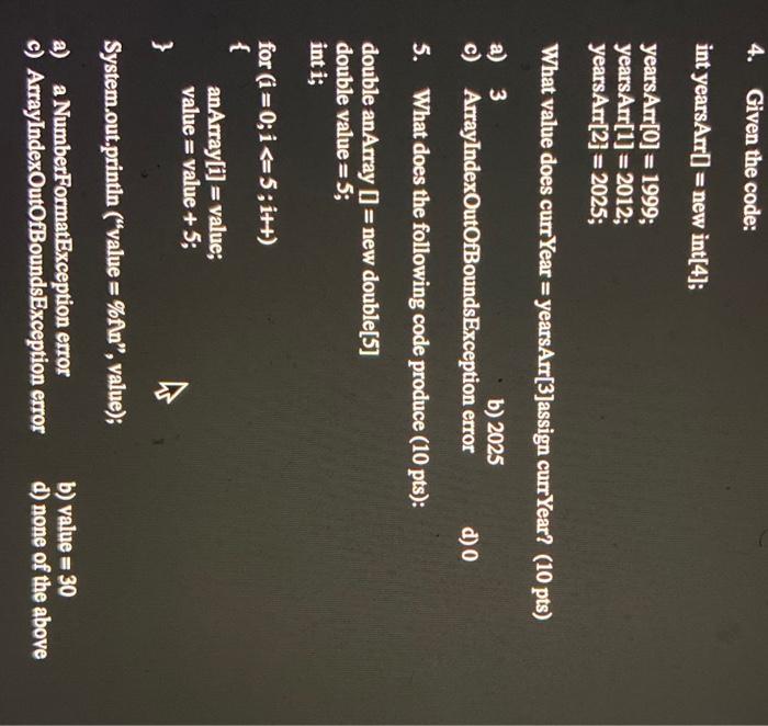 Solved 4. Given the code: int yearsArr[] = new int[4]; | Chegg.com