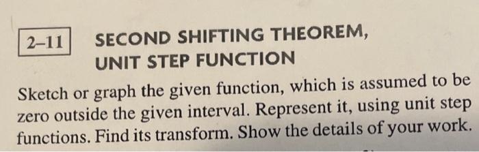 Solved 2-11 SECOND SHIFTING THEOREM, UNIT STEP FUNCTION | Chegg.com