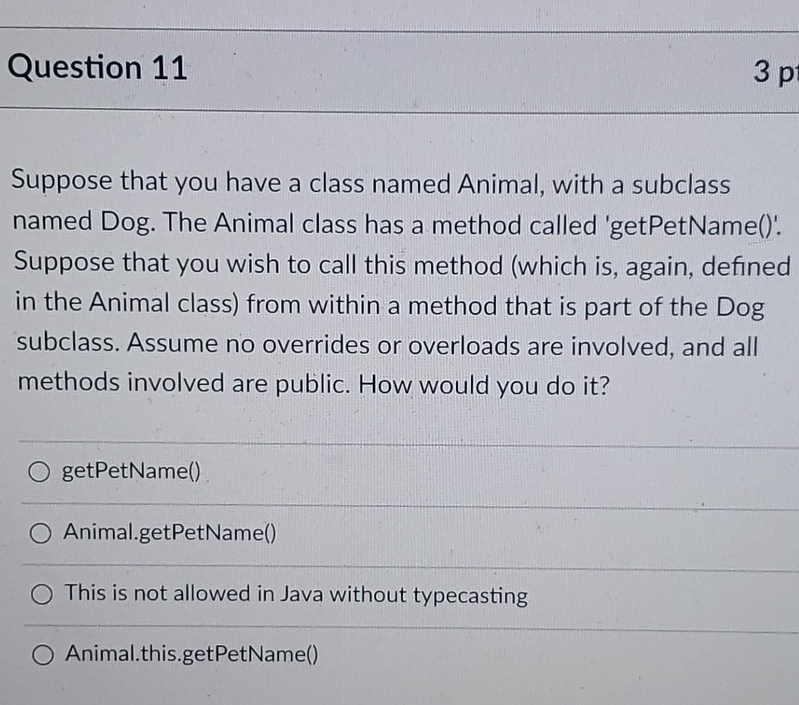 Solved Question 11 3 p Suppose that you have a class named | Chegg.com