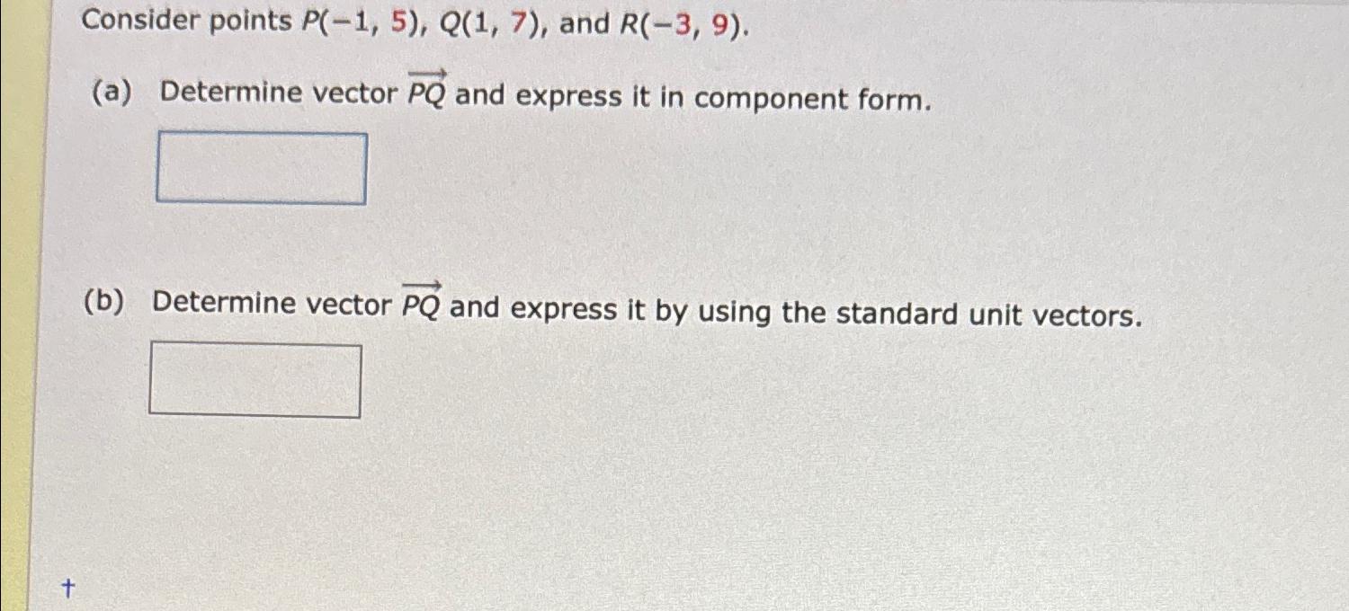 Solved Consider points P(-1,5),Q(1,7), ﻿and R(-3,9).(a) | Chegg.com