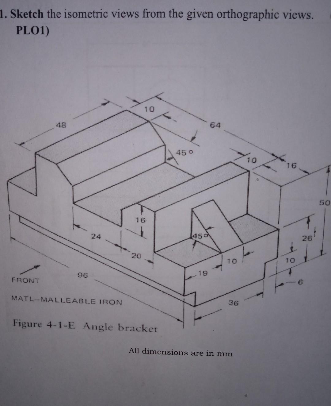 Solved sketch the isometric view from the given orthographic | Chegg.com