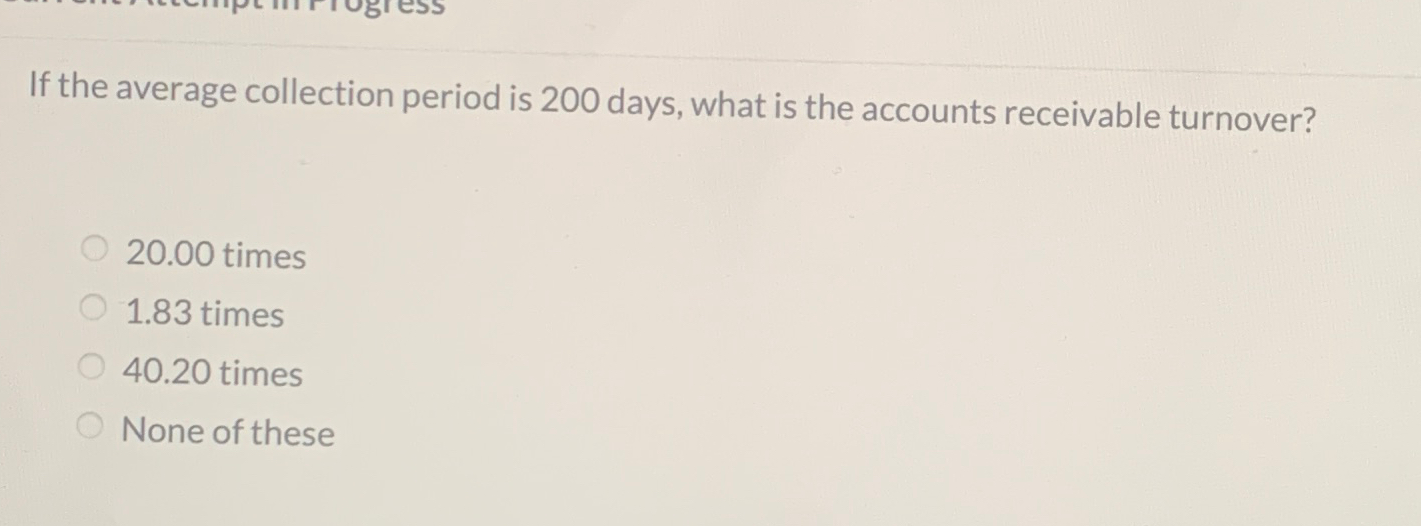 Solved If the average collection period is 200 ﻿days, what | Chegg.com