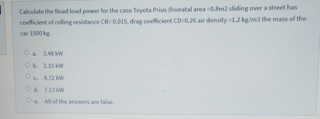 Solved Calculate the Road load power for the case Toyota | Chegg.com