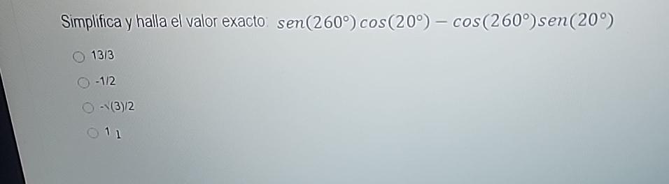 Solved Simplifica y halla el valor exacto | Chegg.com