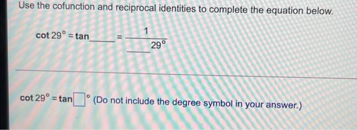 Solved Use the cofunction and reciprocal identities to | Chegg.com