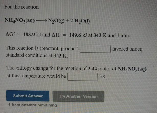 Solved For the reaction NH4NO3(aq) N2O(g) + 2 H2O(1) AG° = | Chegg.com