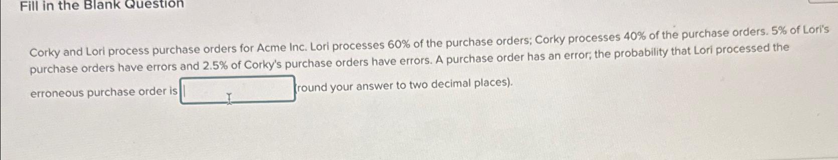 Solved Fill in the Blank QuestionCorky and Lori process | Chegg.com
