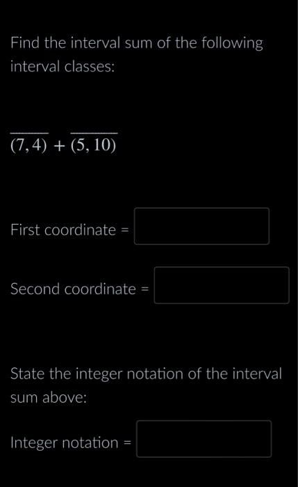 Solved Find the interval sum of the following interval | Chegg.com