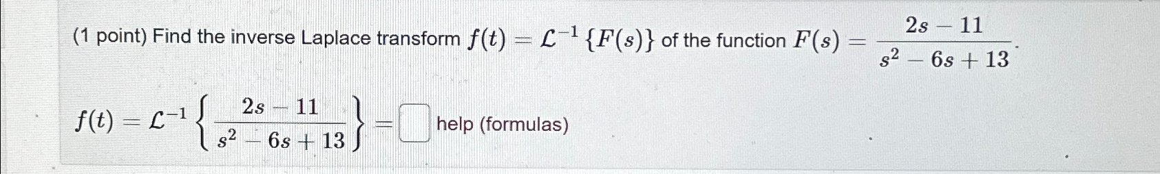 Solved (1 ﻿point) ﻿Find the inverse Laplace transform | Chegg.com