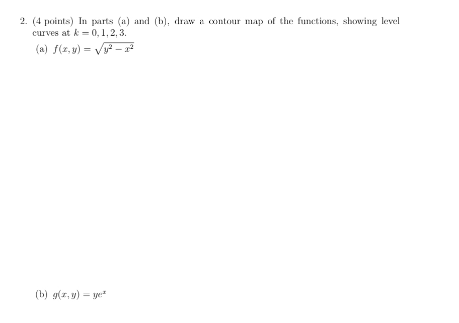 Solved (4 ﻿points) ﻿In parts (a) ﻿and (b), ﻿draw a contour | Chegg.com